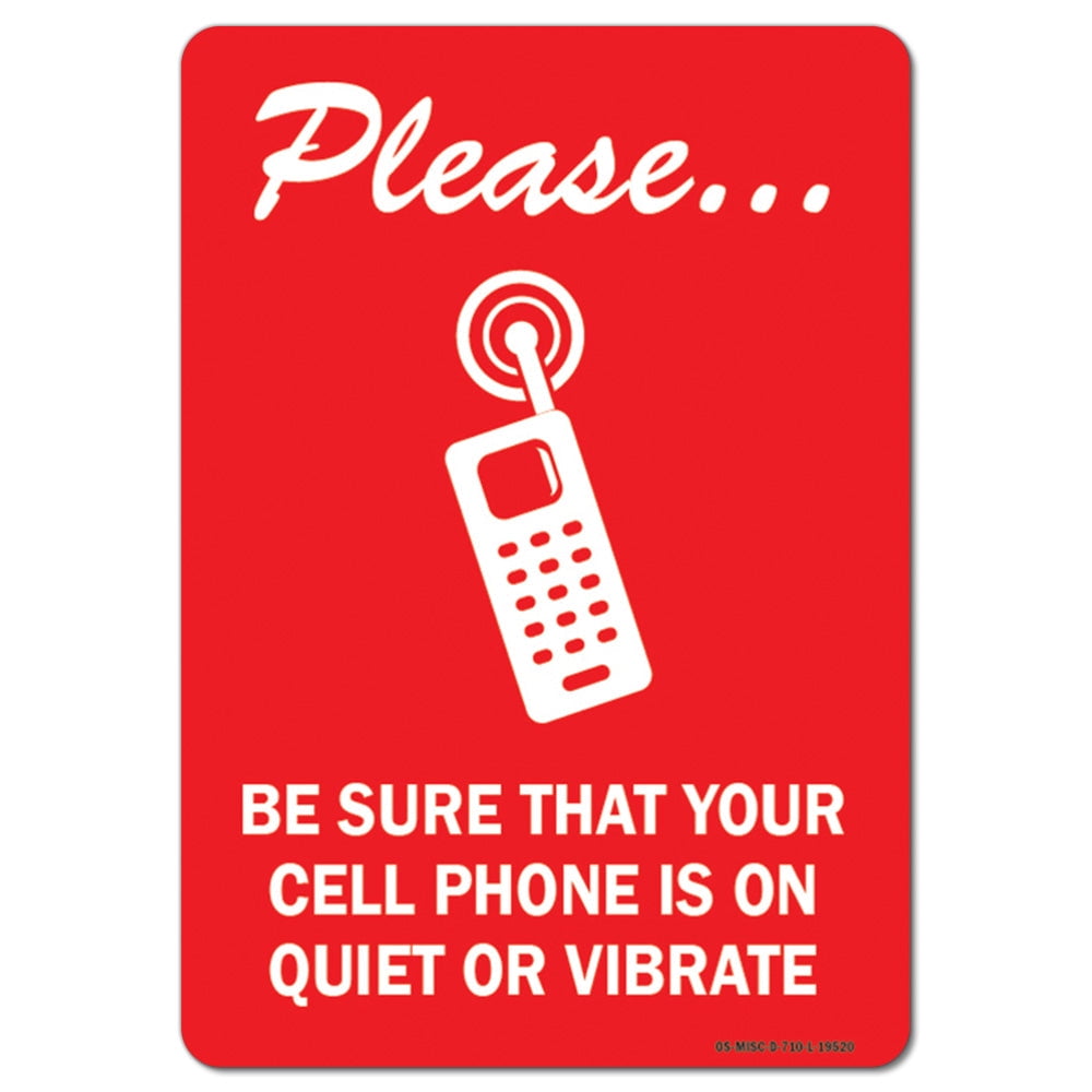 OSHA Aluminum Sign - Your Cell Phone is on Quiet or Vibrate with ...