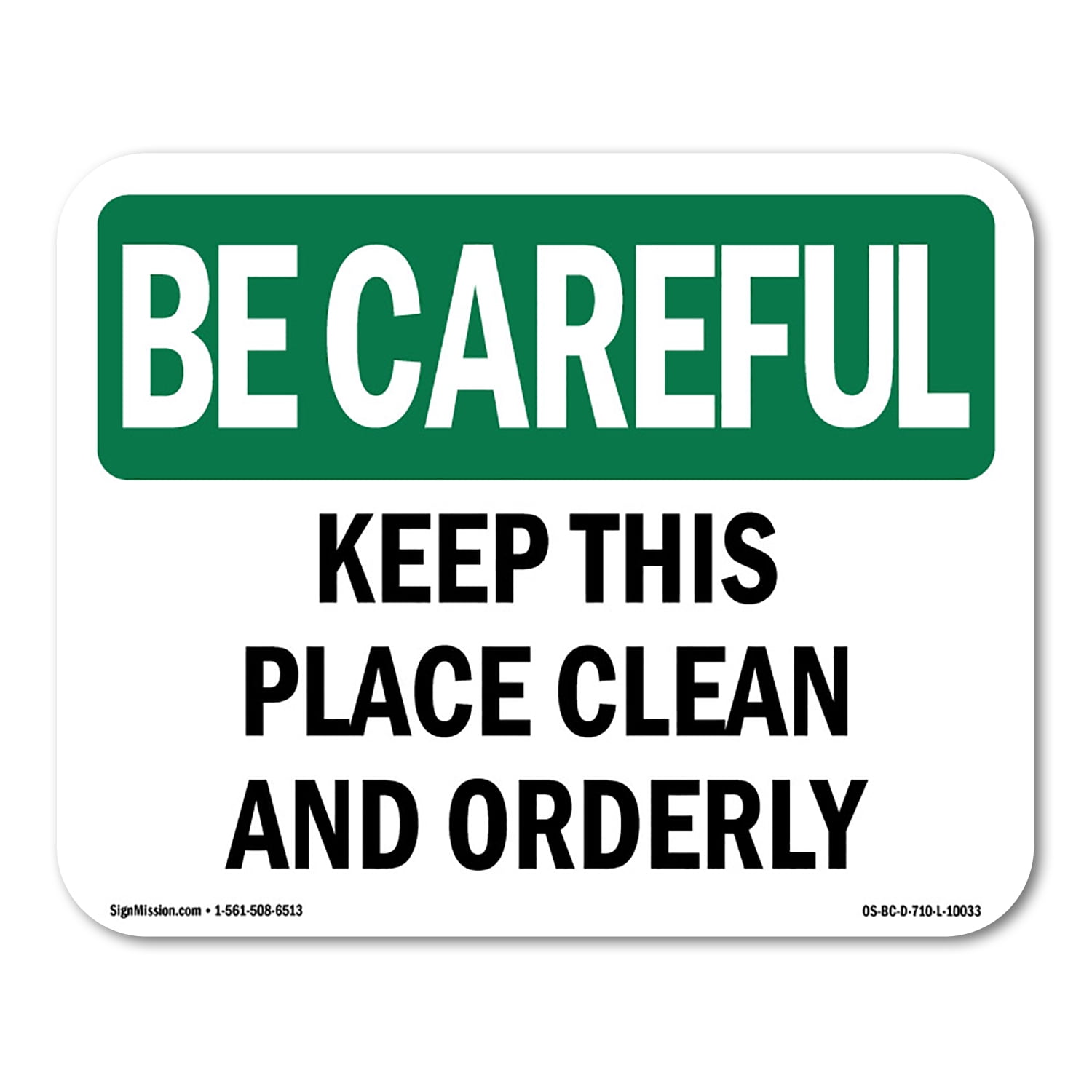 OSHA BE CAREFUL Sign - Keep This Place Clean And Orderly | Decal ...
