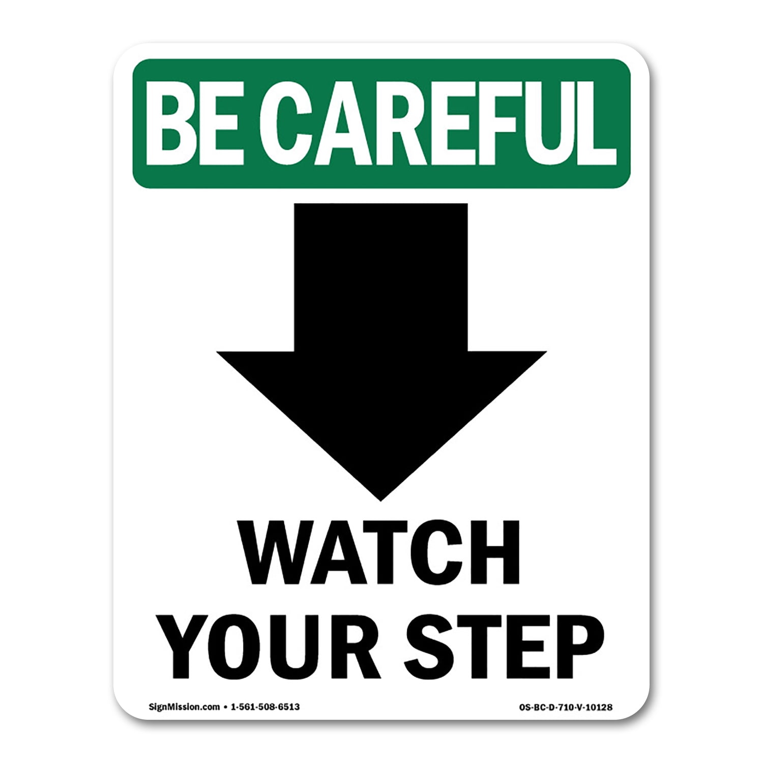 OSHA BE CAREFUL Sign - Watch Your Step [Down Arrow] With Symbol | Decal ...