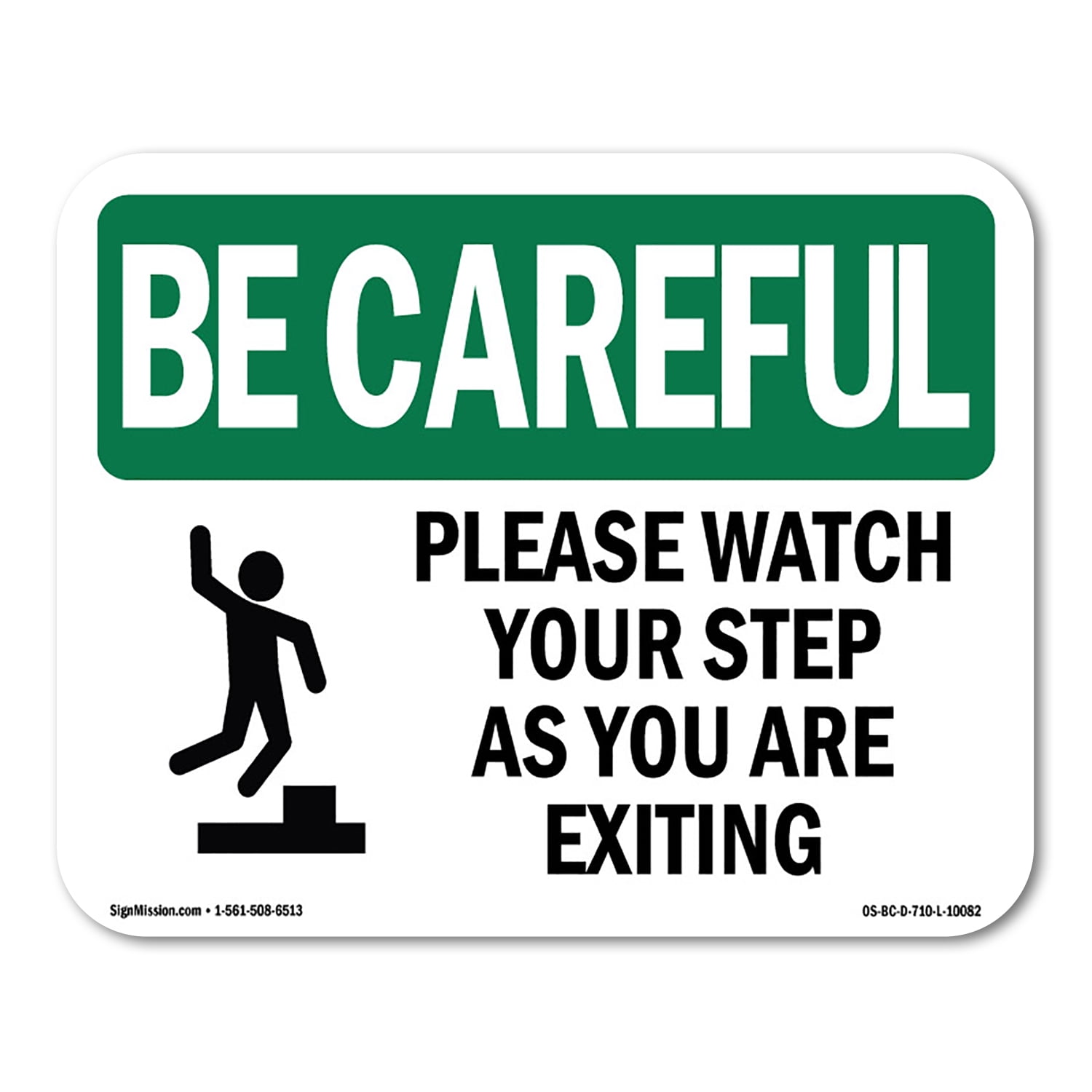 OSHA BE CAREFUL Sign - Please Watch Your Step As You Are Exiting With ...