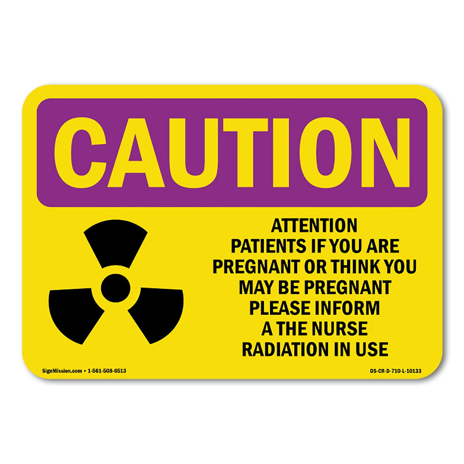 OSHA CAUTION RADIATION Sign - Attention Patients If You Are With Symbol ...