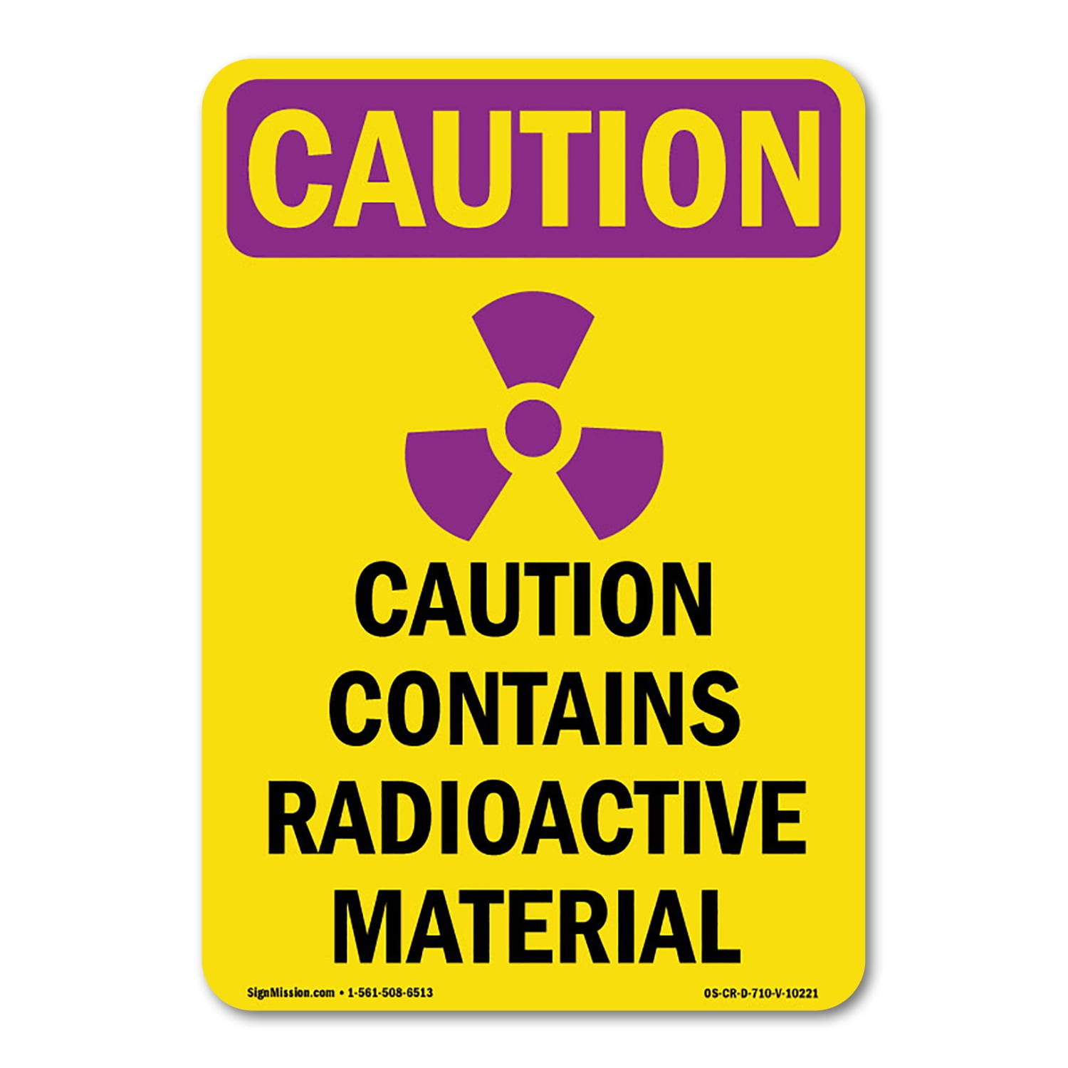 OSHA CAUTION RADIATION Sign - Caution Contains Radioactive With Symbol ...