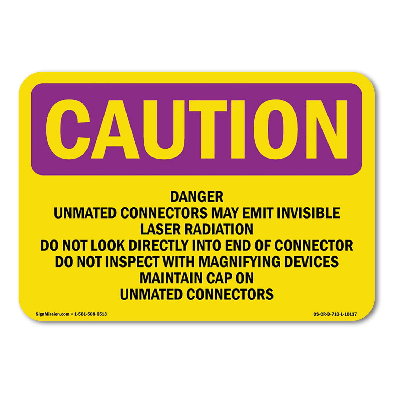 OSHA CAUTION RADIATION Sign - Danger Unmated Connectors May Emit ...