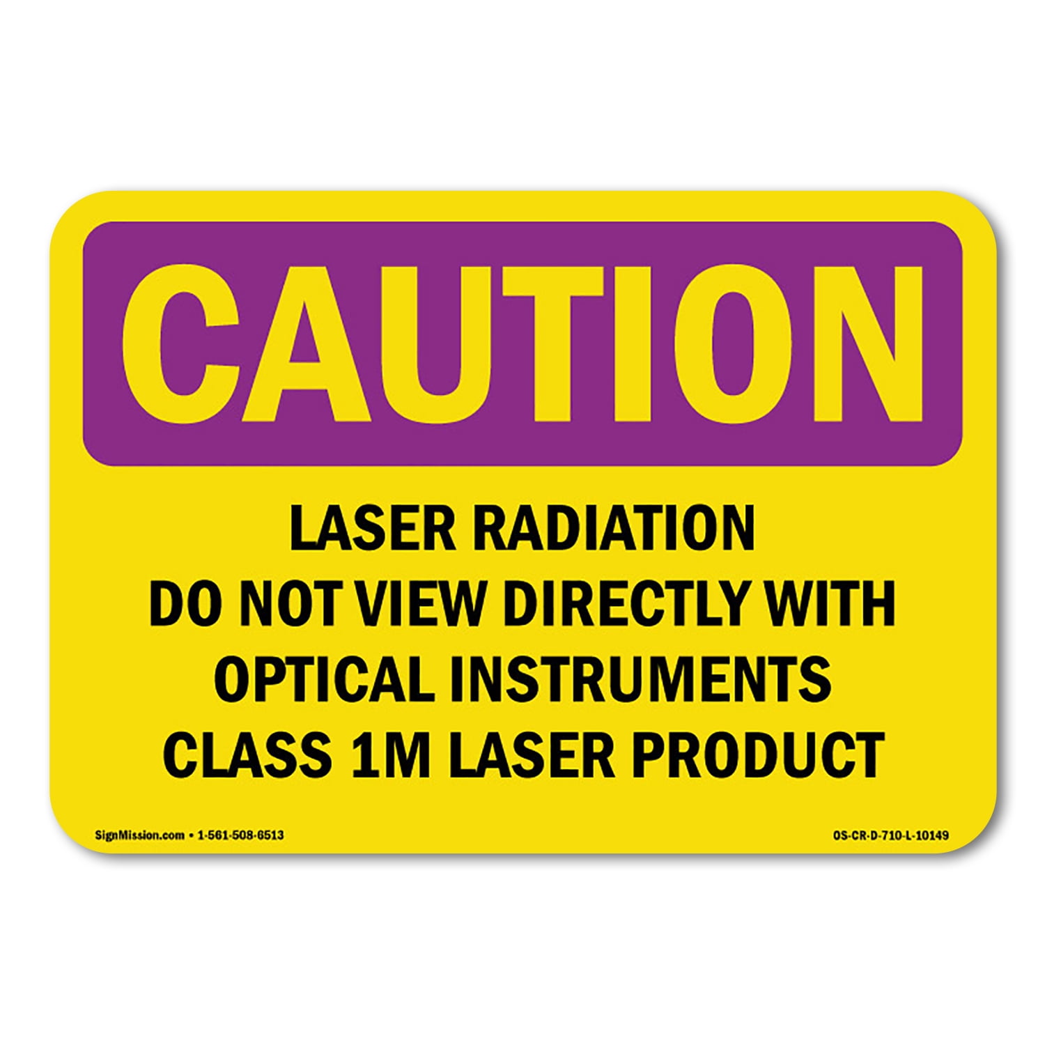 OSHA CAUTION RADIATION Sign - Laser Radiation Do Not View Directly With ...