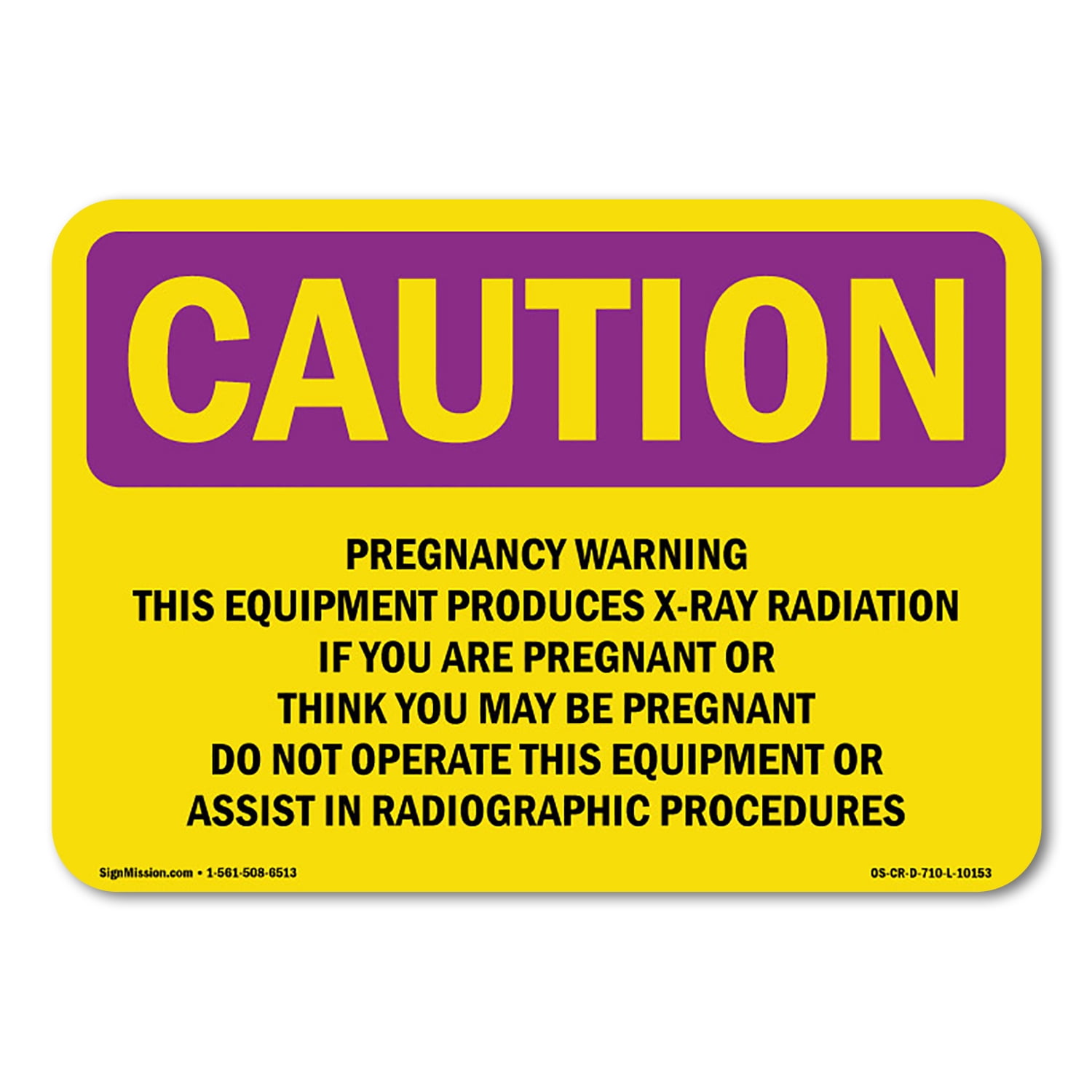 OSHA CAUTION RADIATION Sign - Pregnancy Warning This Equipment Produces ...