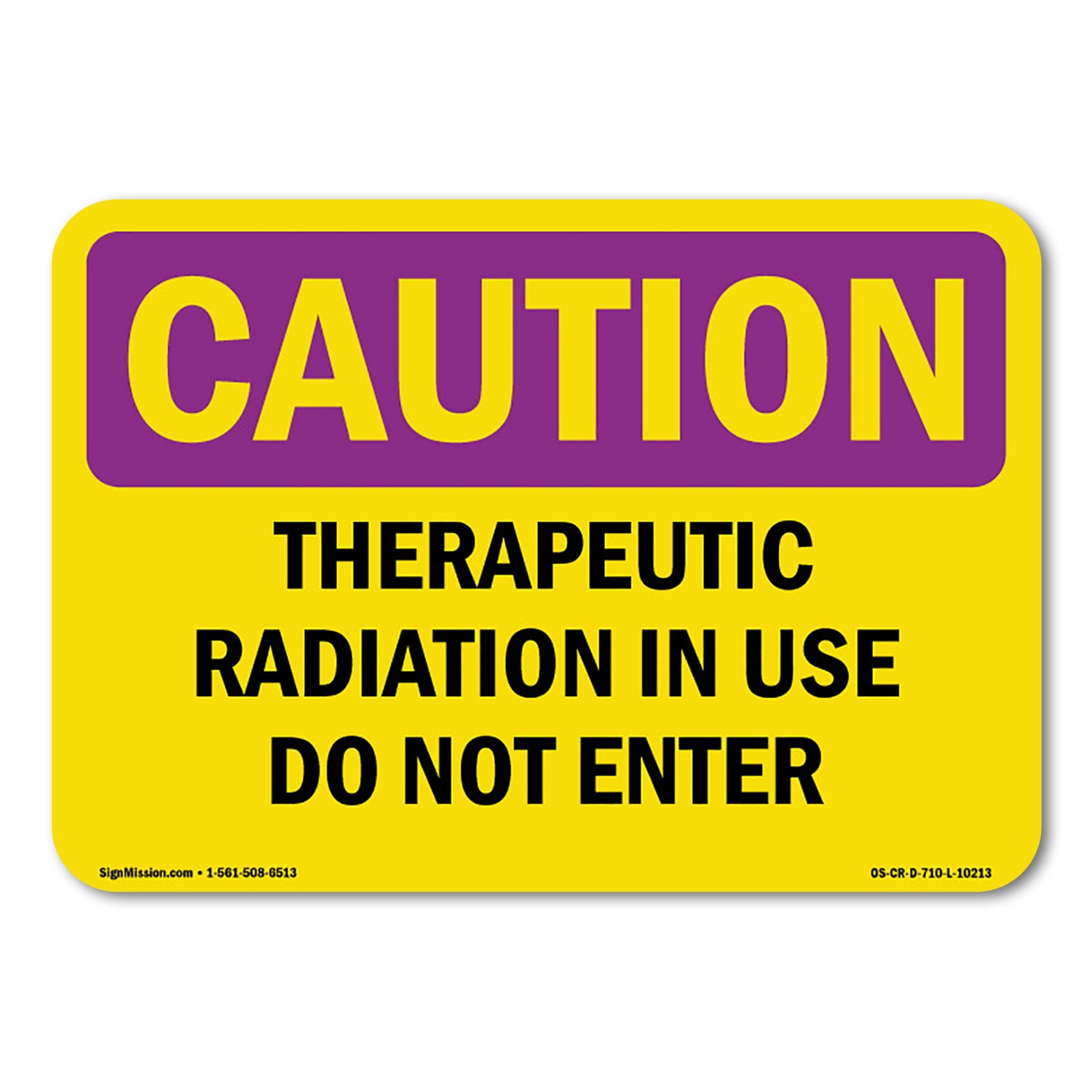 OSHA CAUTION RADIATION Sign - Therapeutic Radiation In Use Do Not Enter ...