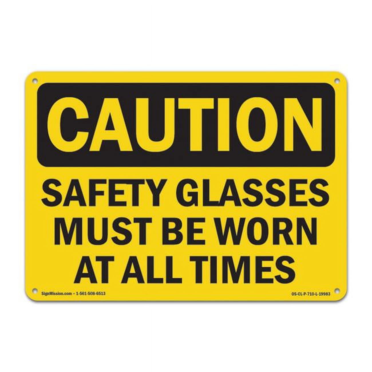 OSHA Caution Plastic Sign - Safety Glasses Must Be Worn At All Times ...