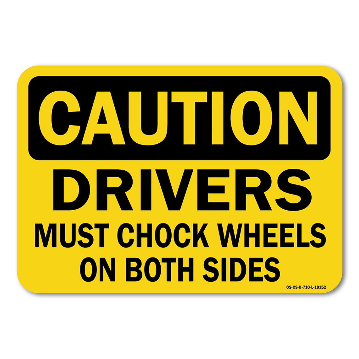 OSHA Caution Sign - Drivers Must Chock Wheels On Both Sides | Plastic ...