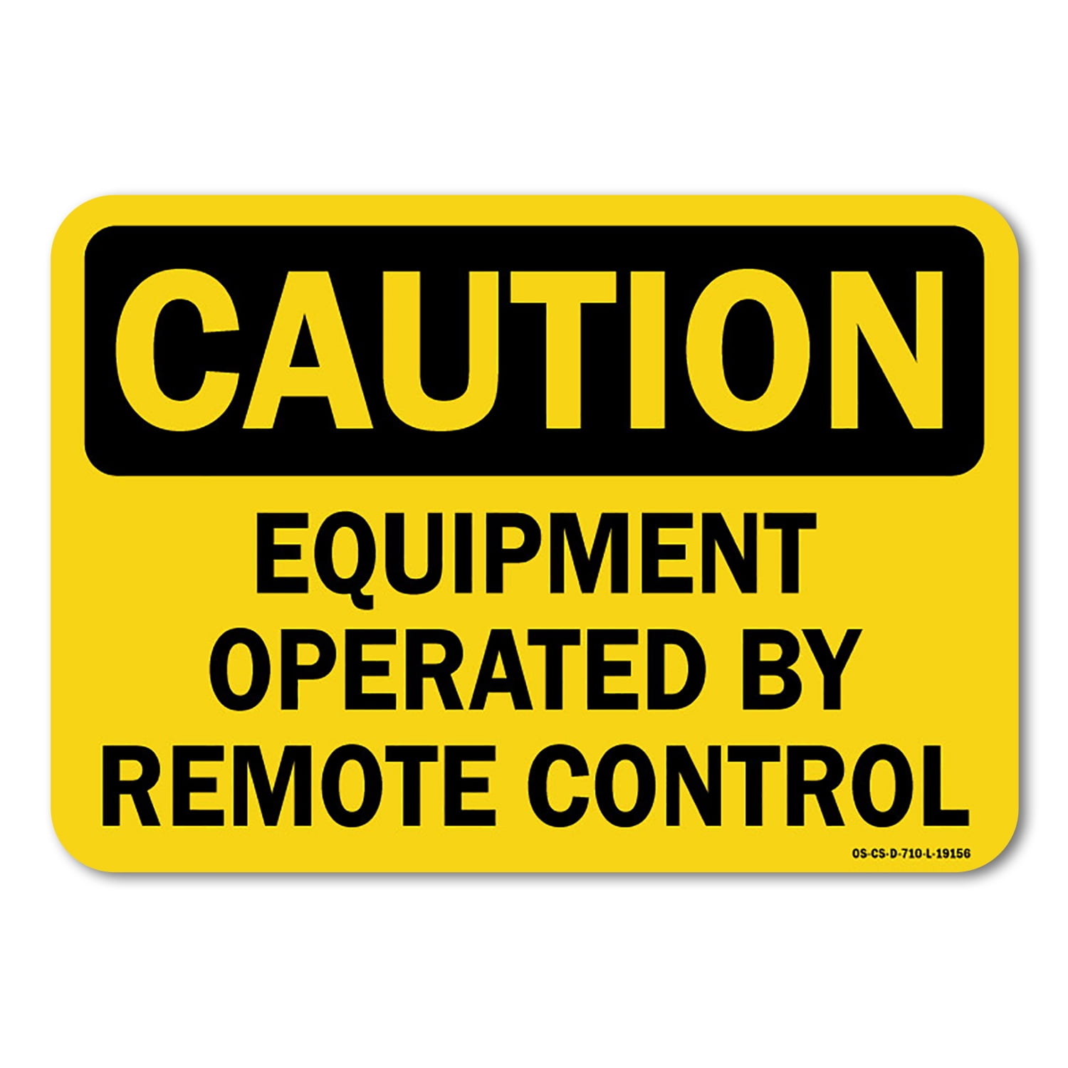 OSHA Caution Sign - Equipment Operated By Remote Control | Plastic Sign ...