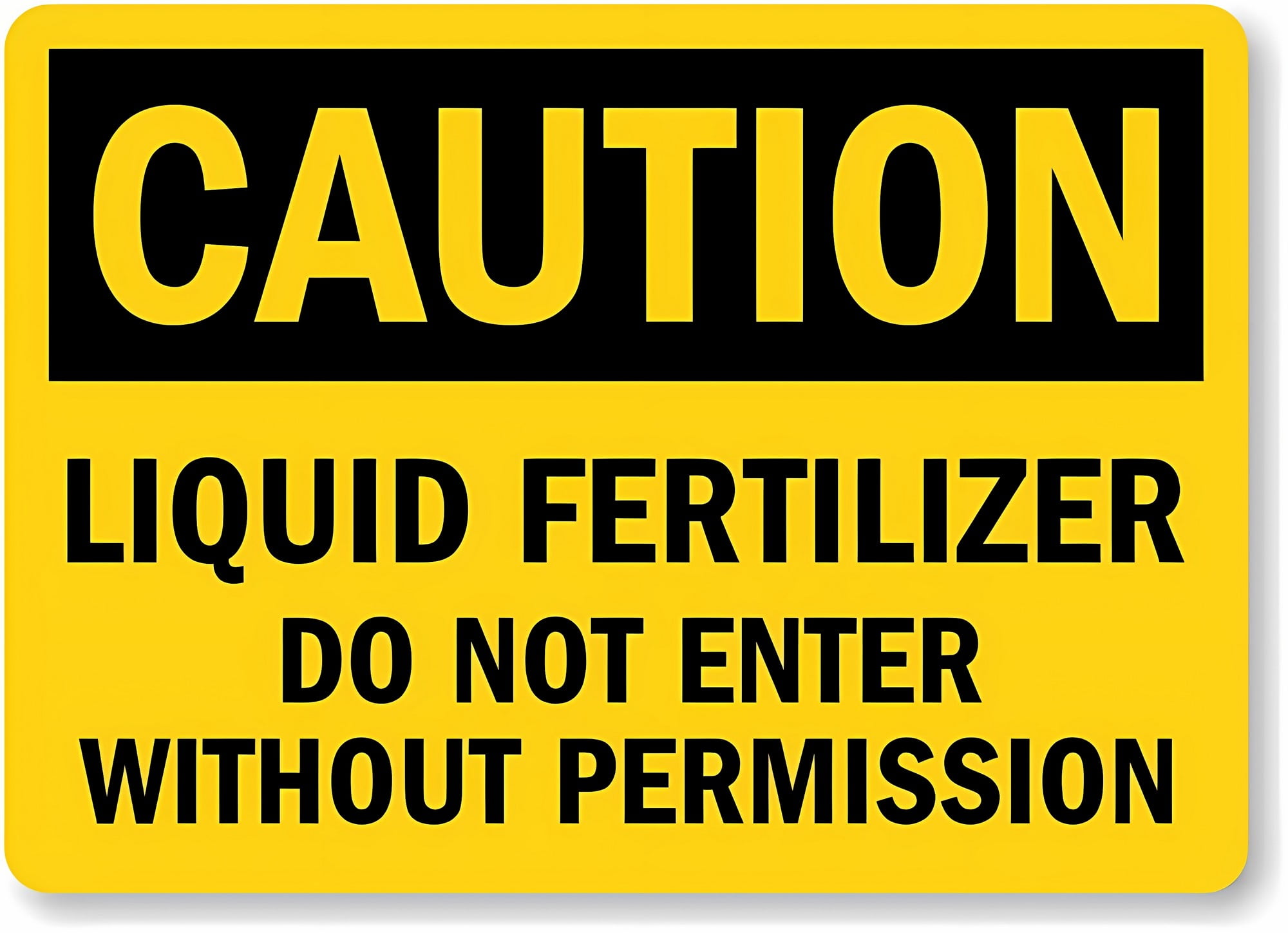 OSHA Caution Sign Liquid Fertilizer - Do Not Enter Without Permission ...