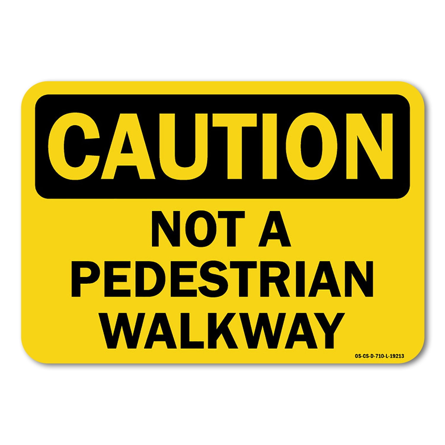 OSHA Caution Sign - Not A Pedestrian Walkway | Plastic Sign | Protect ...