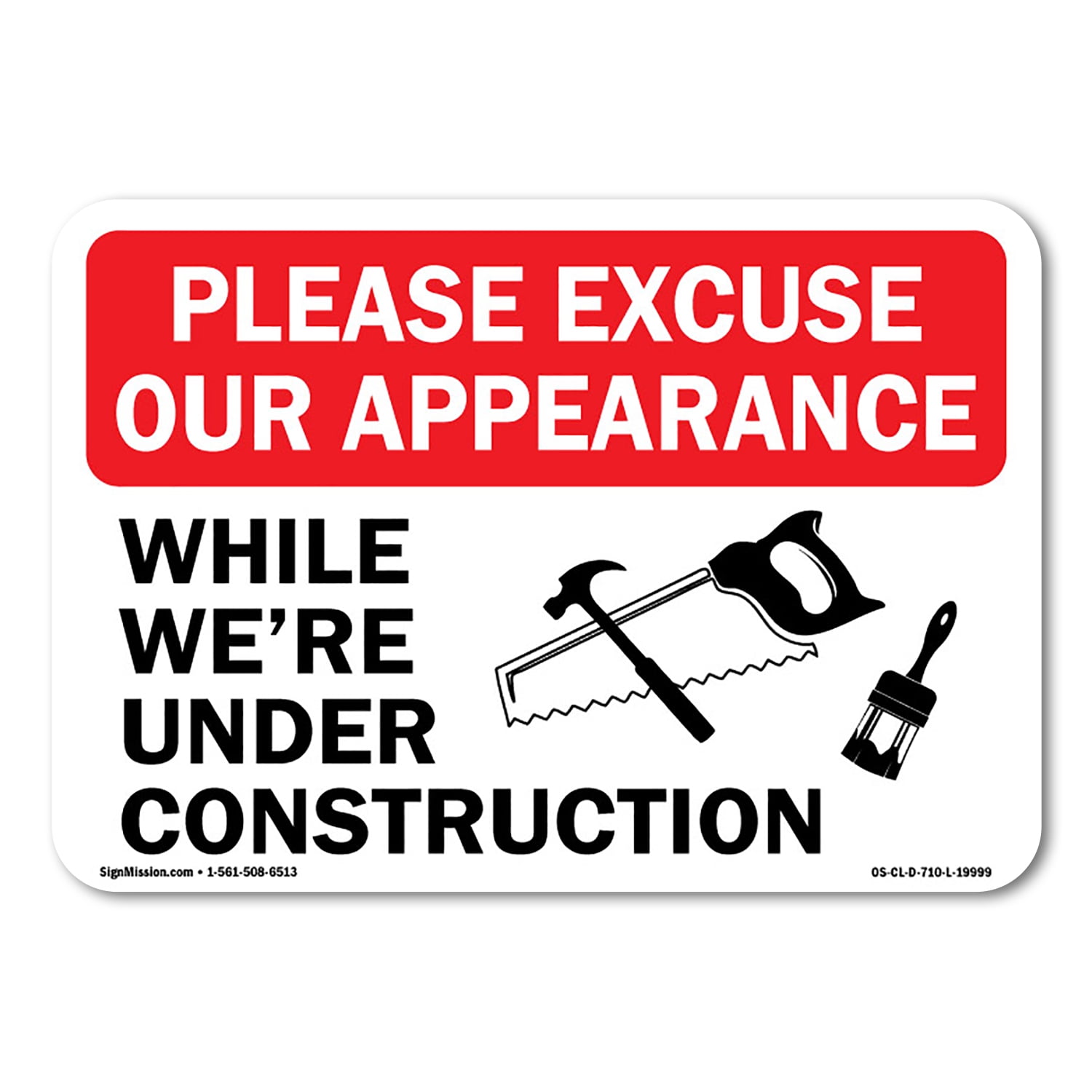 OSHA Construction Area Sign - Please Excuse Our Appearance While We'Re ...