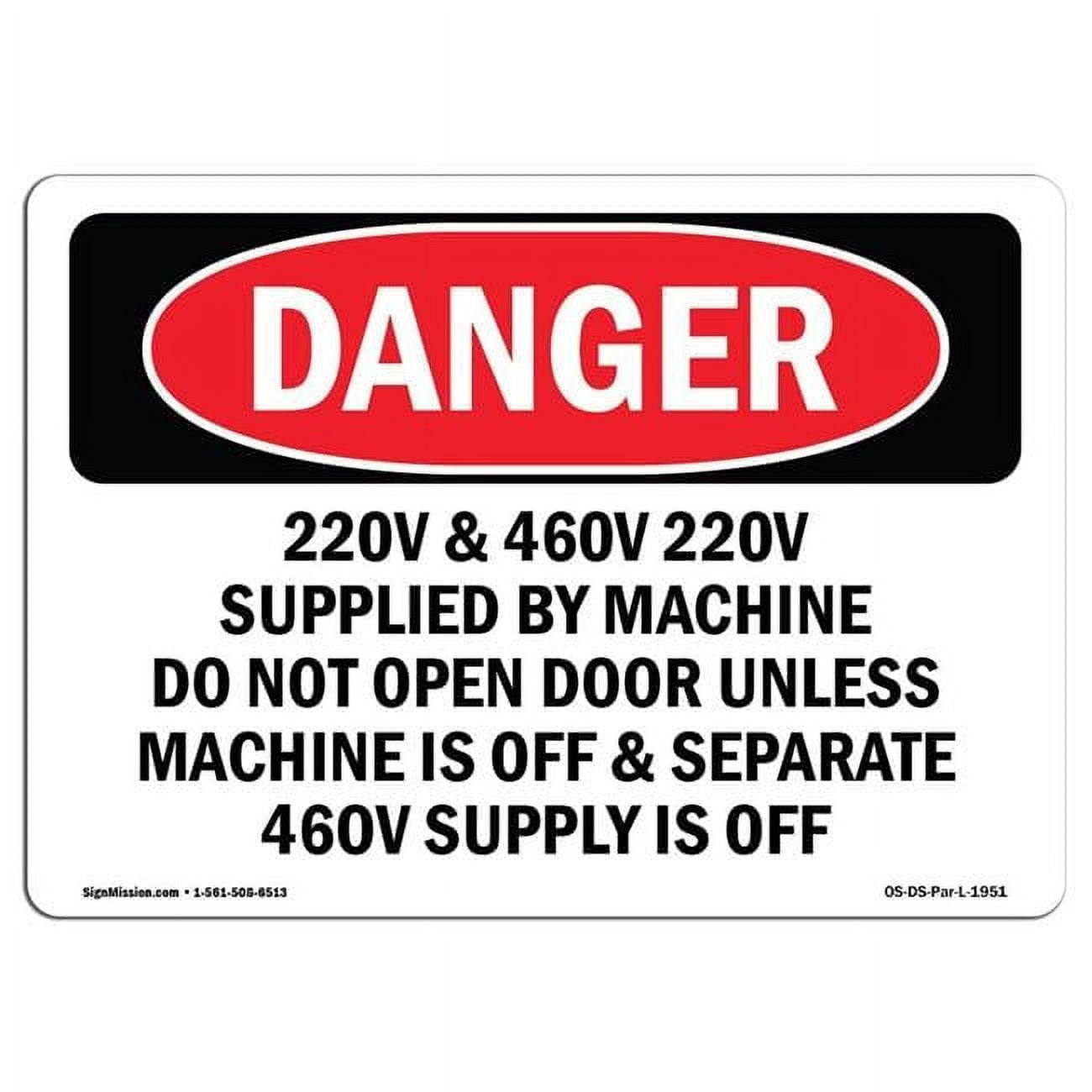 OSHA Danger Sign - 220V & 460V 220V Supplied by Machine Do Not Open ...