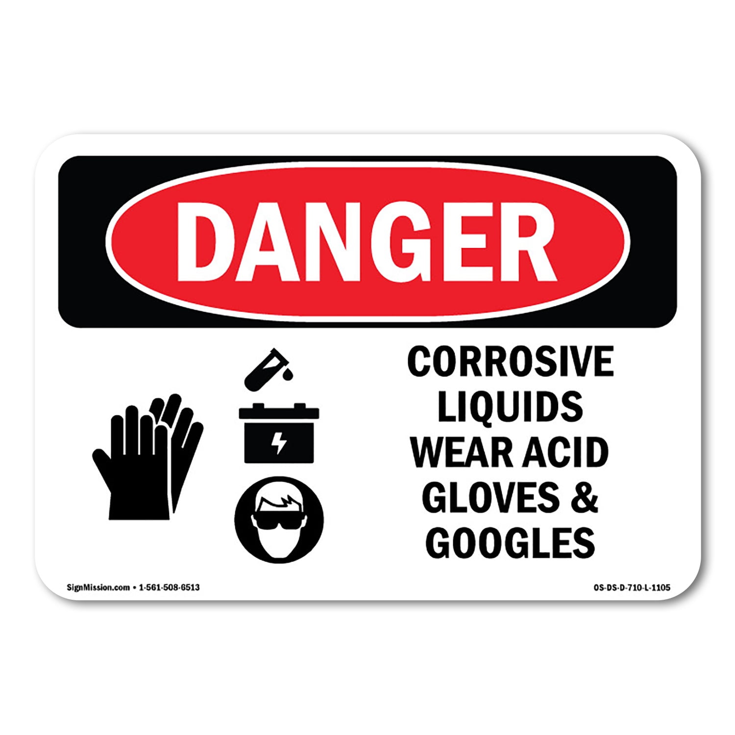 OSHA Danger Sign - Corrosive Liquids Wear Acid Gloves And Goggles ...