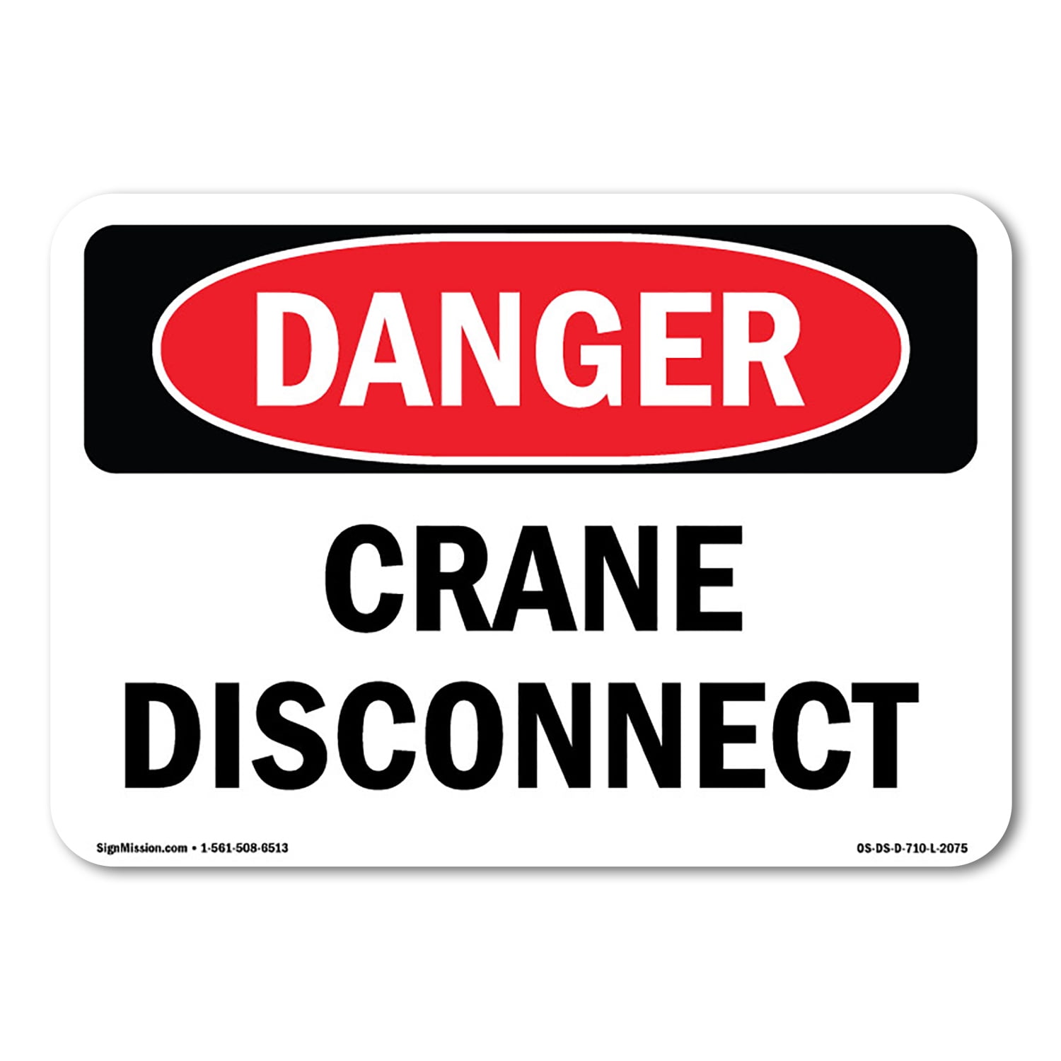 OSHA Danger Sign - Crane Disconnect | Decal | Protect Your Business ...
