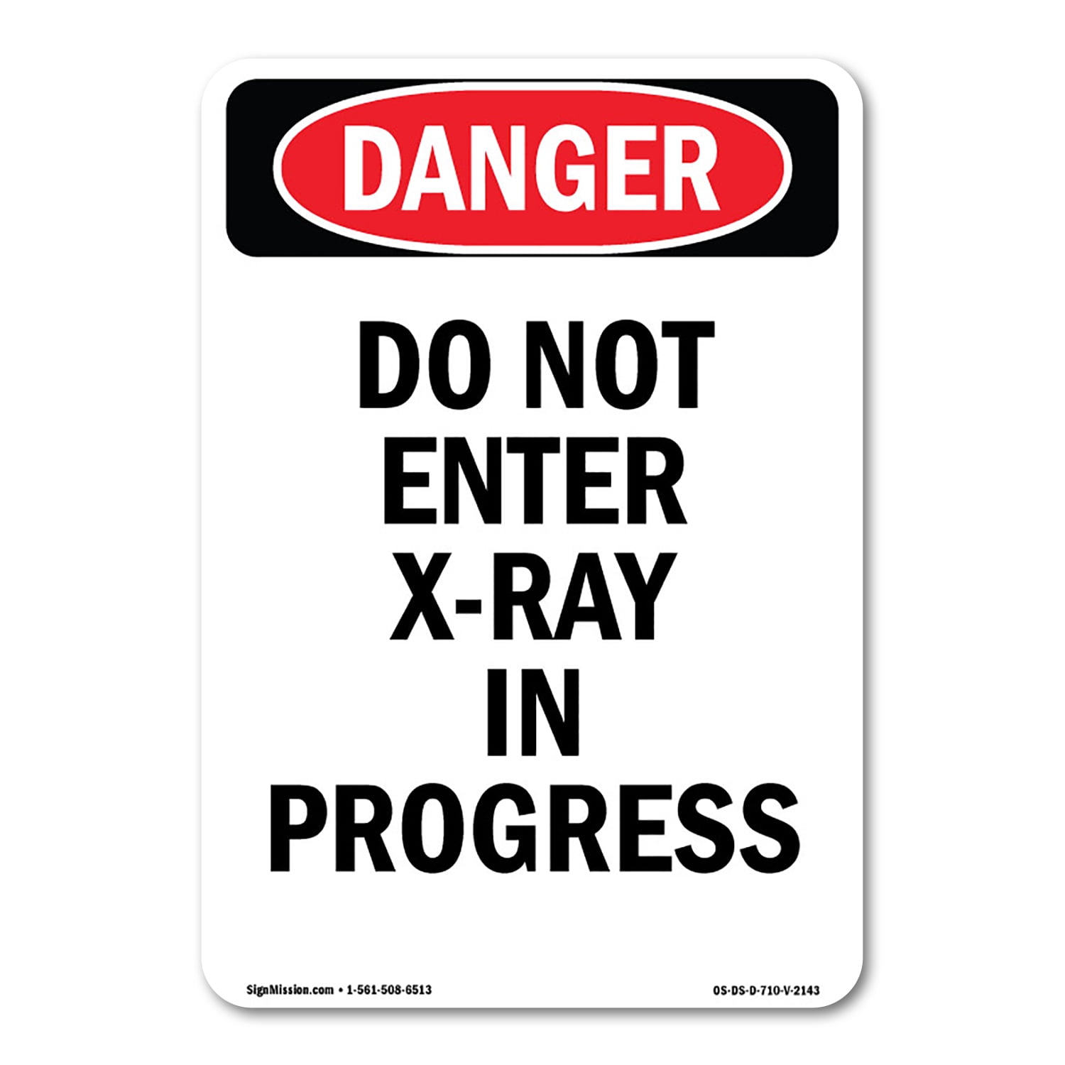 OSHA Danger Sign - Do Not Enter X-Ray In Progress | Decal | Protect Your Business, Construction ...