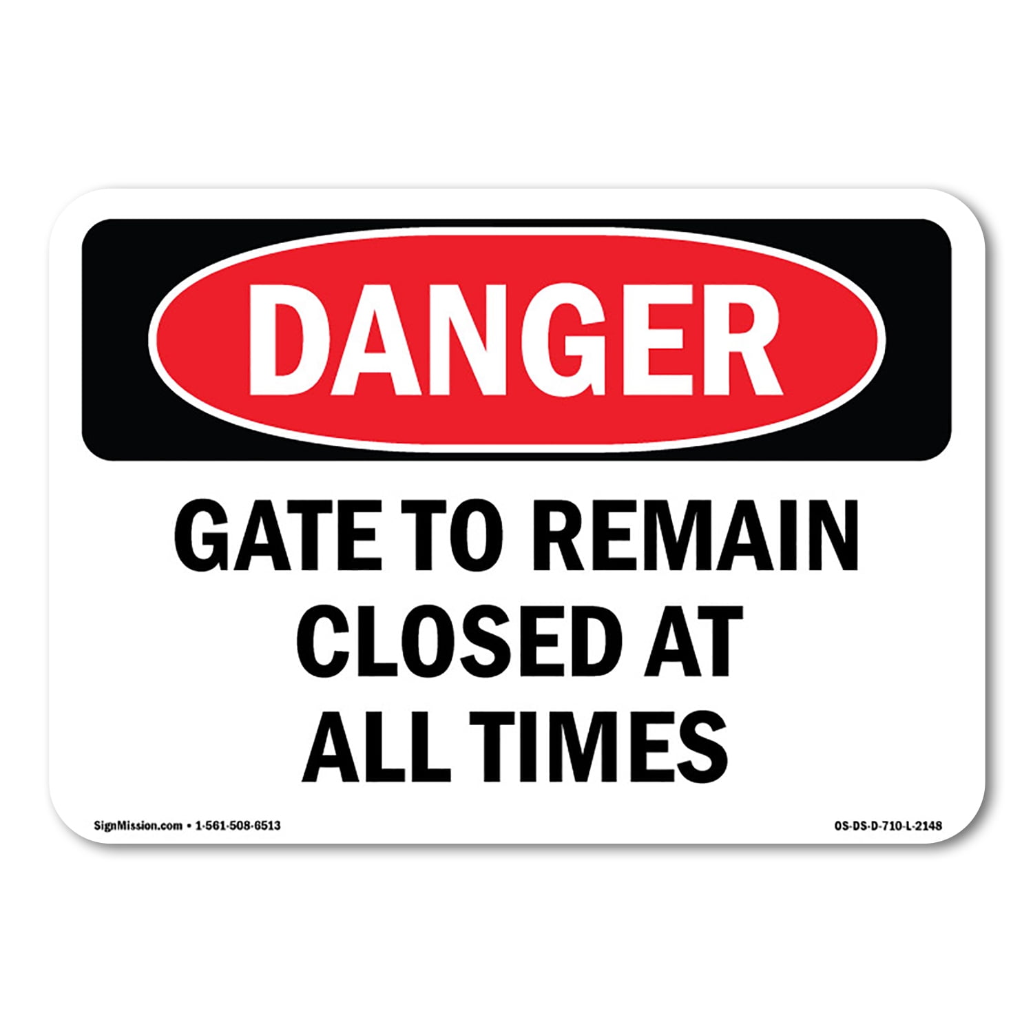 OSHA Danger Sign - Gate To Remain Closed At All Times | Plastic Sign ...