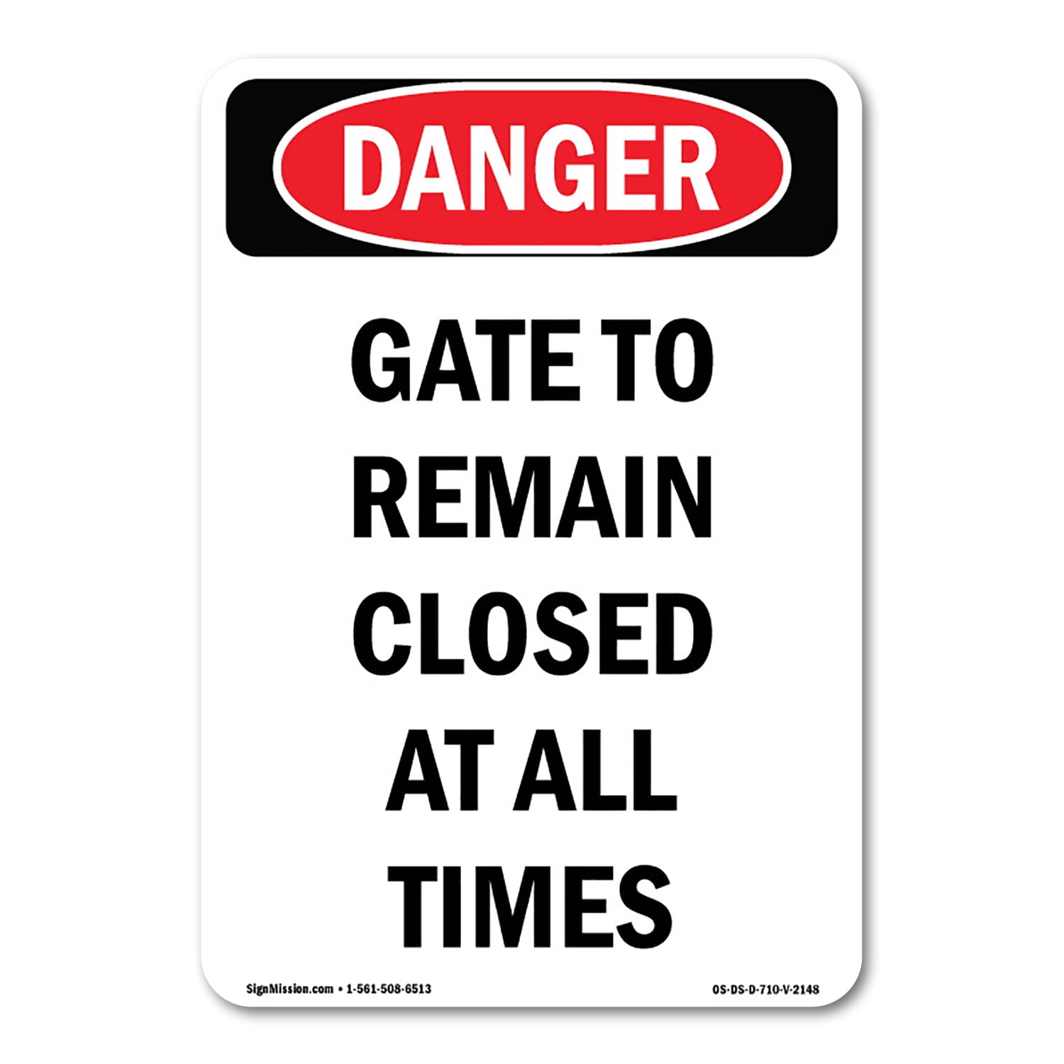 OSHA Danger Sign - Gate To Remain Closed At All Times | Decal | Protect ...