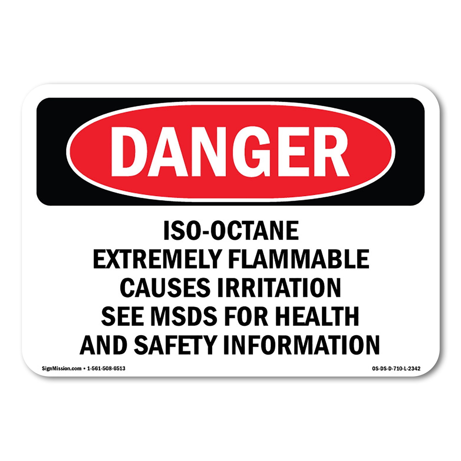 OSHA Danger Sign - Iso-Octane Extremely Flammable Causes Irritation ...