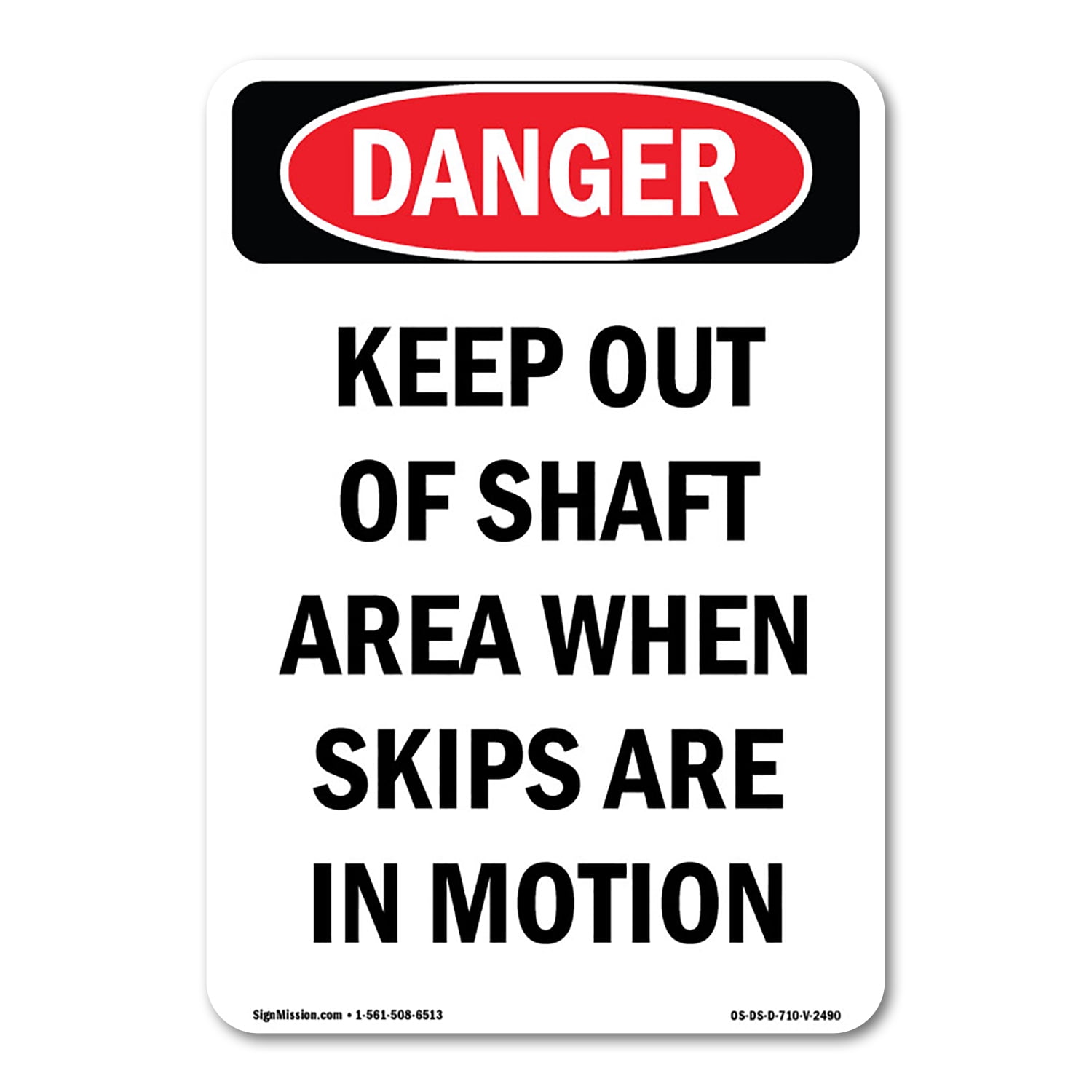 OSHA Danger Sign - Keep Out Of Shaft Area When Skips | Decal | Protect ...
