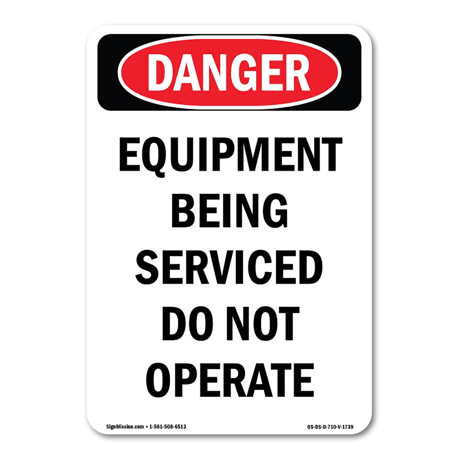 OSHA Danger Sign - Portrait Equipment Being Serviced Do Not Operate ...
