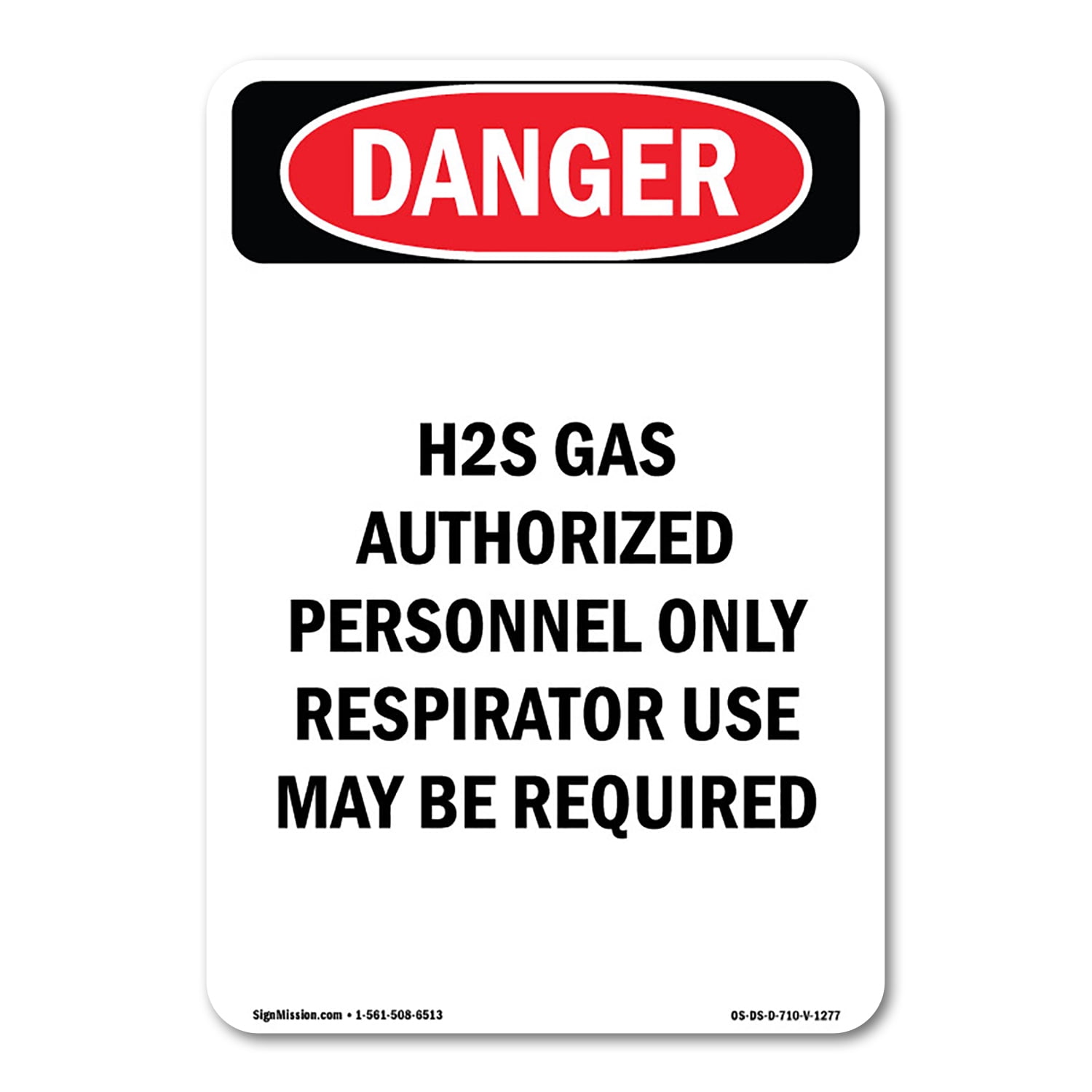 OSHA Danger Sign - Portrait H2S Gas Respirator Use May Be Required ...