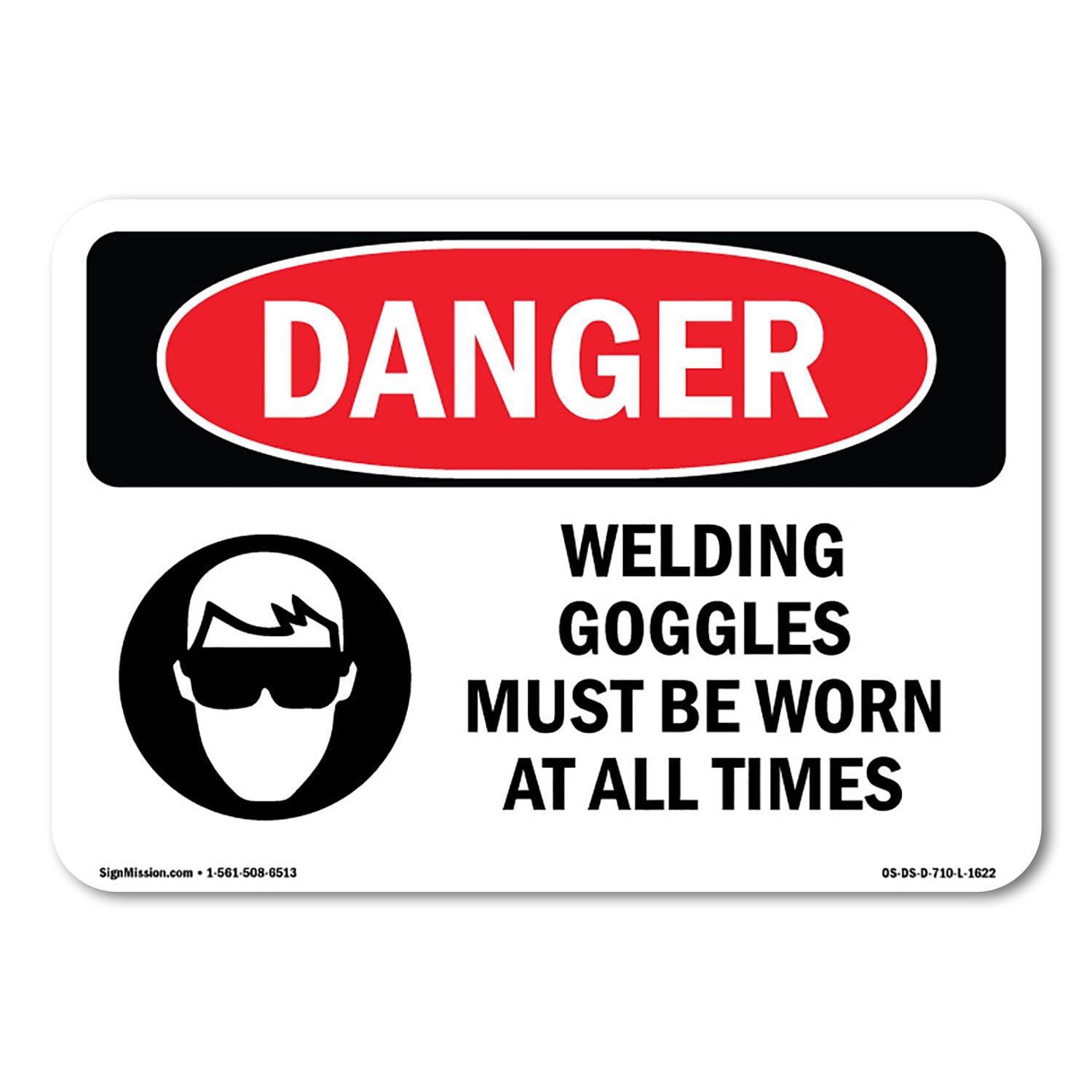 OSHA Danger Sign - Welding Goggles Must Be Worn At All Times | Plastic ...