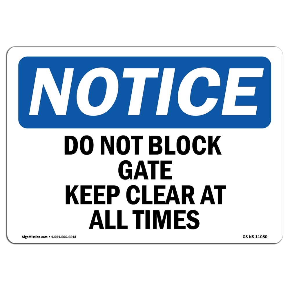 OSHA Notice Sign - Do Not Block Gate Keep Clear At All Times | Plastic ...