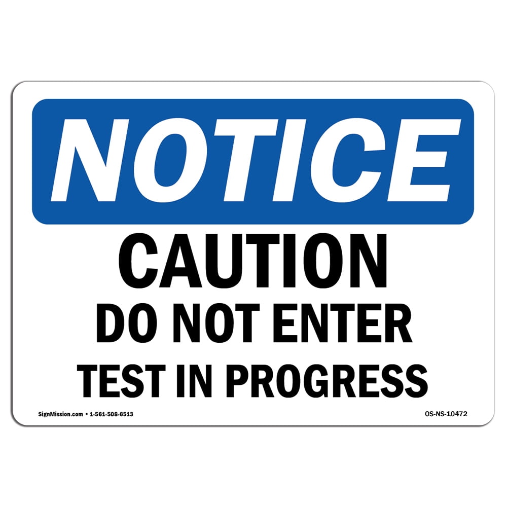 OSHA Notice Sign - Caution Do Not Enter Test In Progress | Decal ...