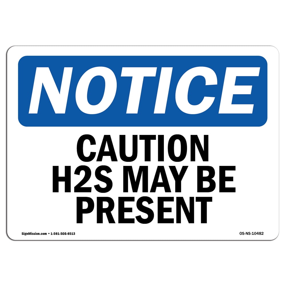 OSHA Notice Sign - Caution H2S May Be Present | Decal | Protect Your ...