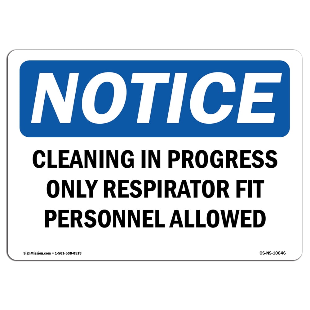 OSHA Notice Sign - Cleaning In Progress Only Respirator Fit | Plastic ...