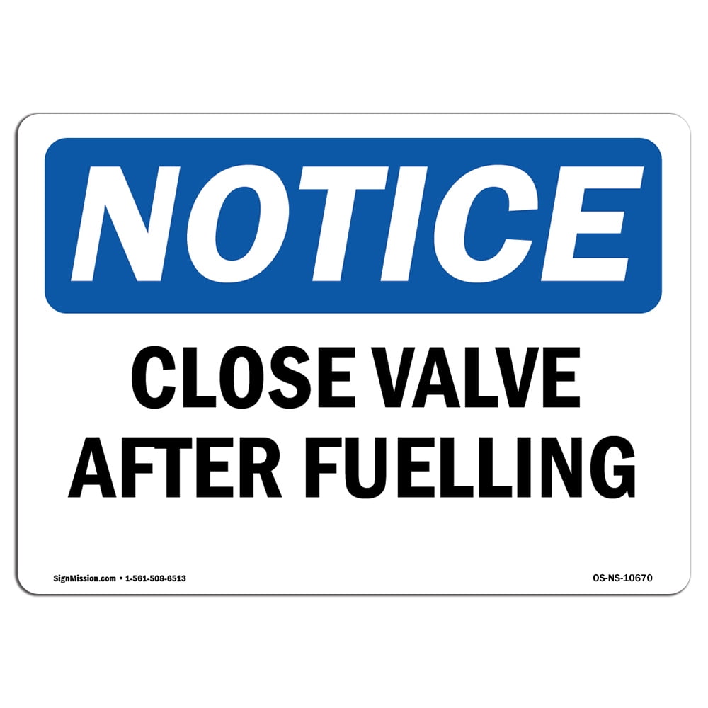 OSHA Notice Sign - Close Valve After Fueling | Plastic Sign | Protect ...