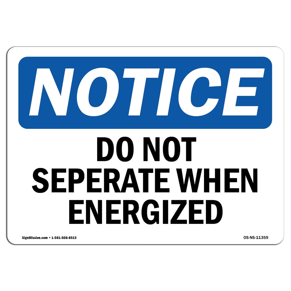 OSHA Notice Sign - Do Not Separate When Energized | Decal | Protect ...