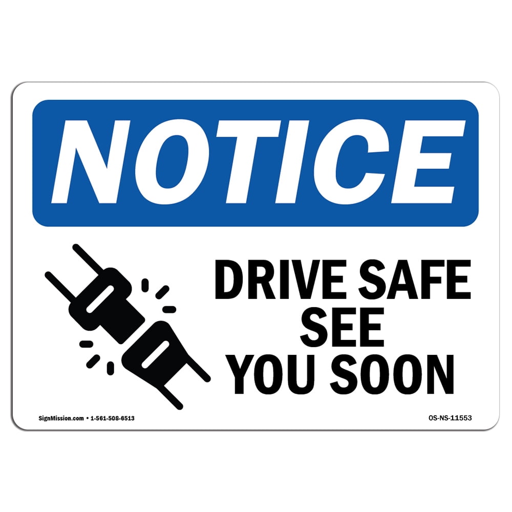 OSHA Notice Sign - Drive Safe See You Soon Sign With Symbol | Decal ...