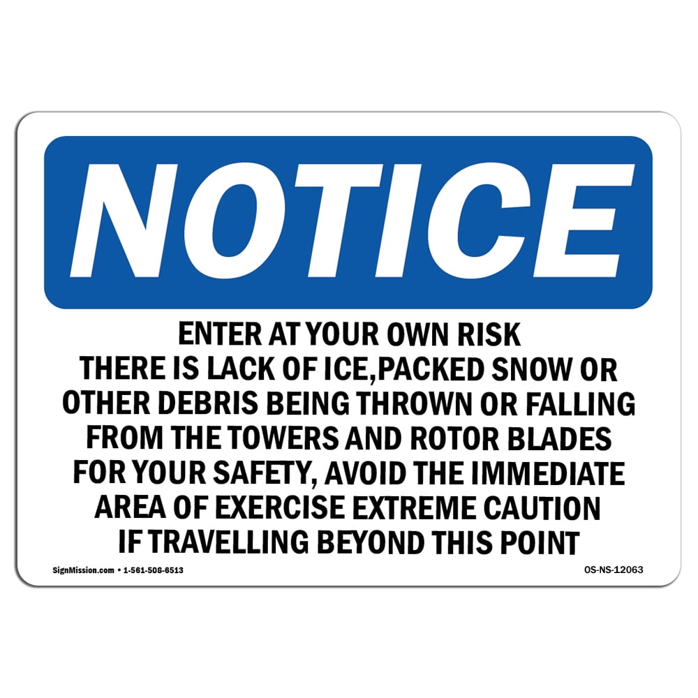 OSHA Notice Sign - Enter Area At Own Risk There Is A Risk Of | Plastic ...