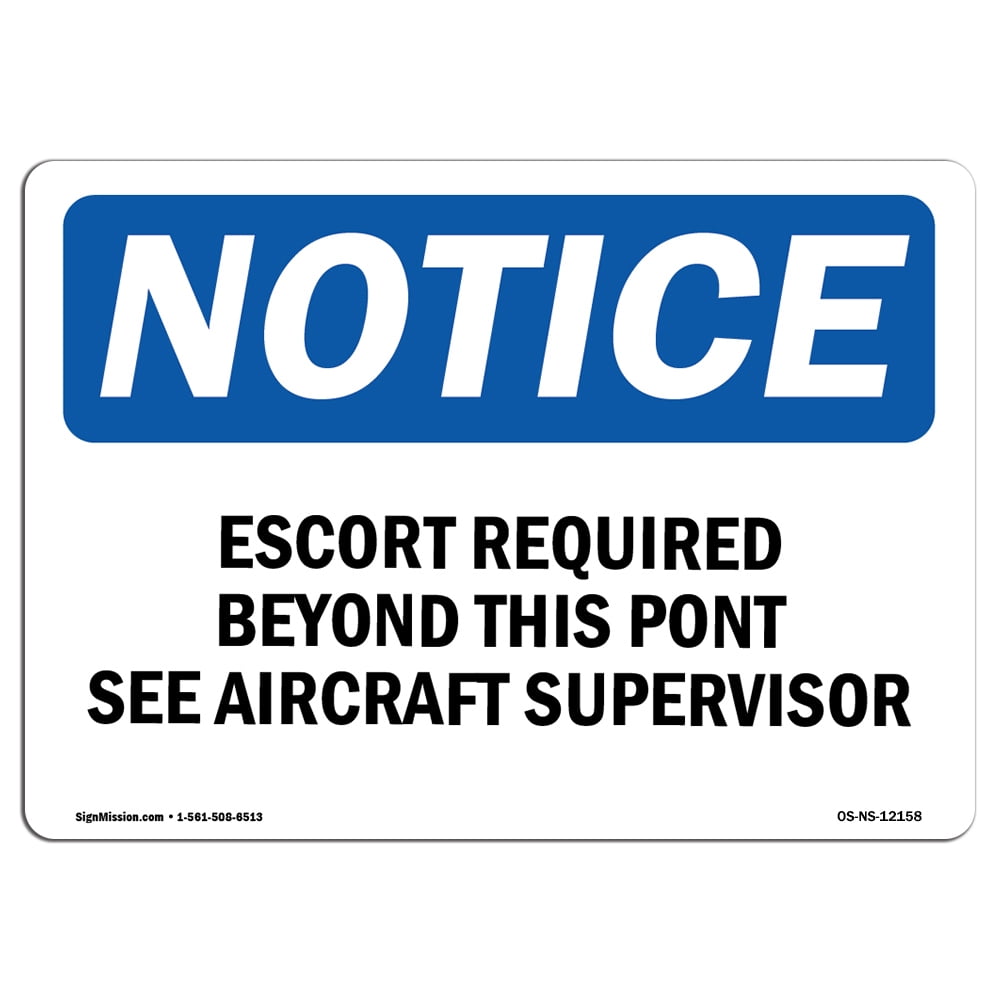 OSHA Notice Sign - Escort Required Beyond This Point See Aircraft ...