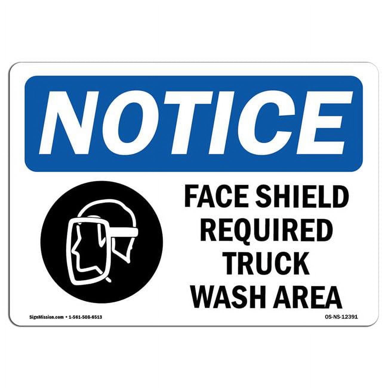 OSHA Notice Sign - Face Shield Required Truck Wash Area Sign with ...