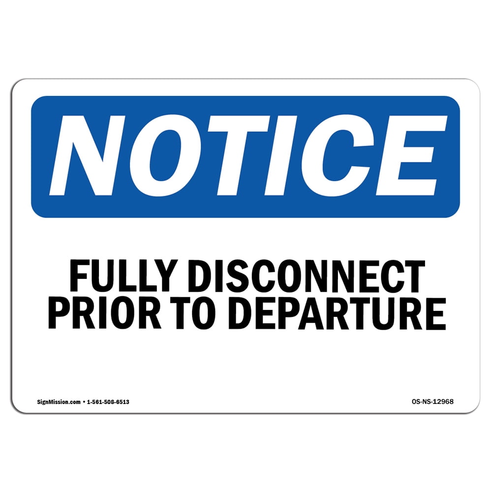 OSHA Notice Sign - Fully Disconnect Prior To Departure | Plastic Sign ...