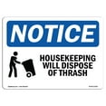 OSHA Notice Sign - Housekeeping Will Dispose Of Trash Sign With Symbol ...