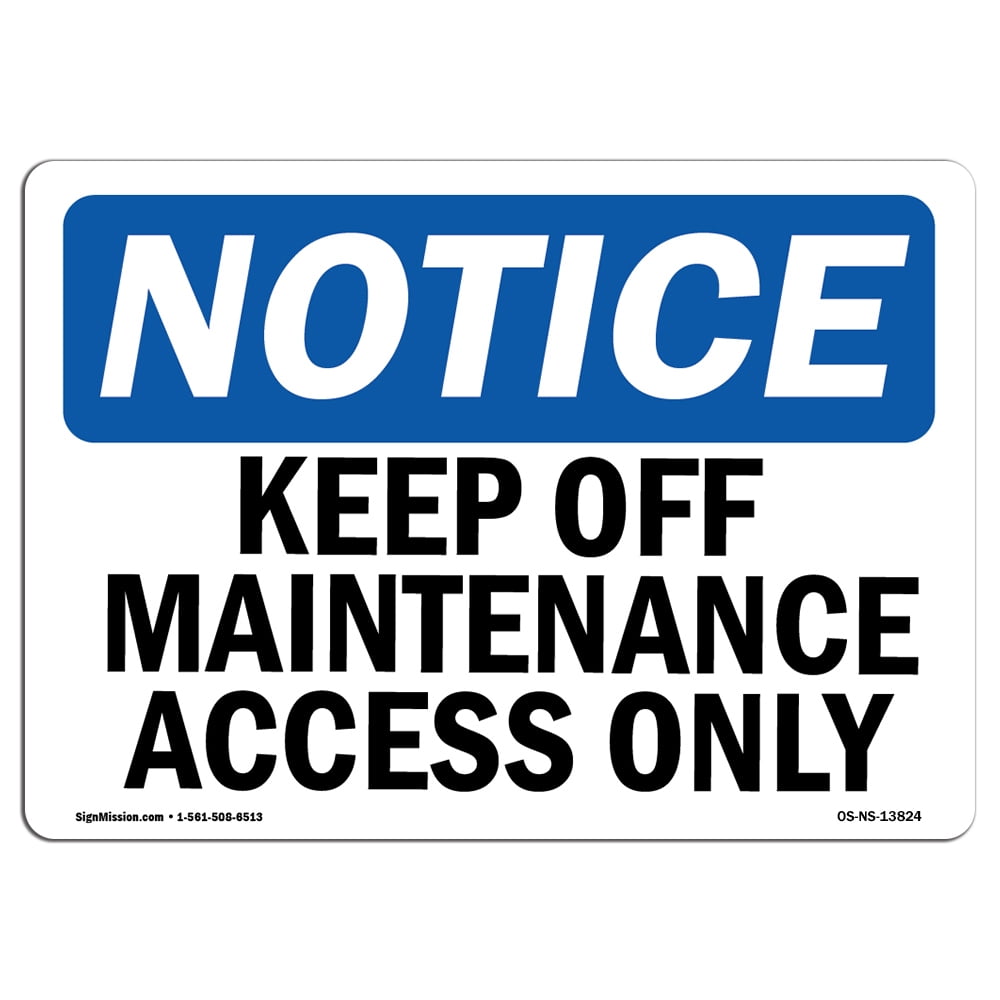OSHA Notice Sign - Keep Off Maintenance Access Only | Plastic Sign ...