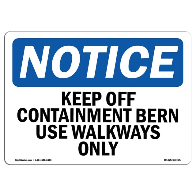 OSHA Notice Sign - Keep Off Containment Berm Use Walkways Only | Decal ...