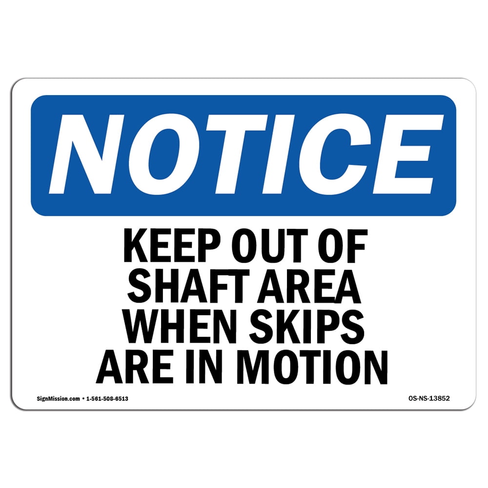 OSHA Notice Sign - Keep Out Of Shaft Area When Skips Are In Motion ...