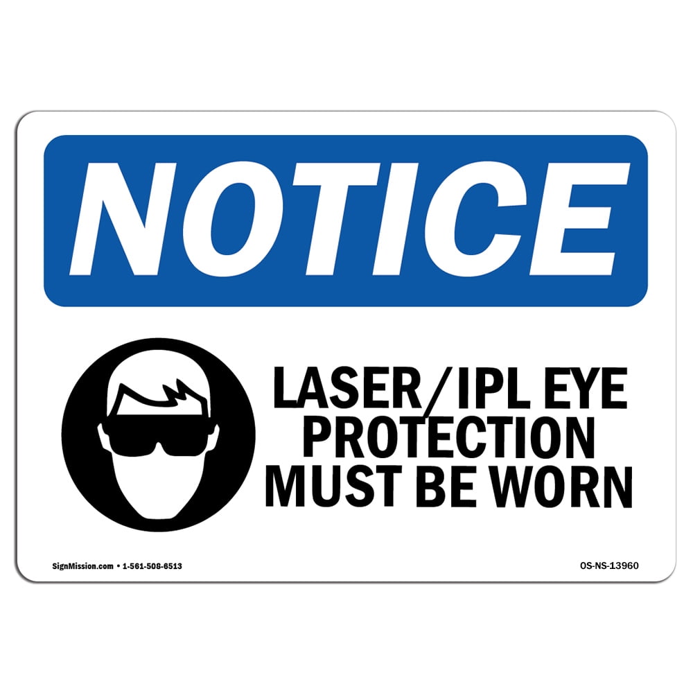 OSHA Notice Sign - Laser Ipl Eye Protection Must Be Worn | Plastic Sign ...