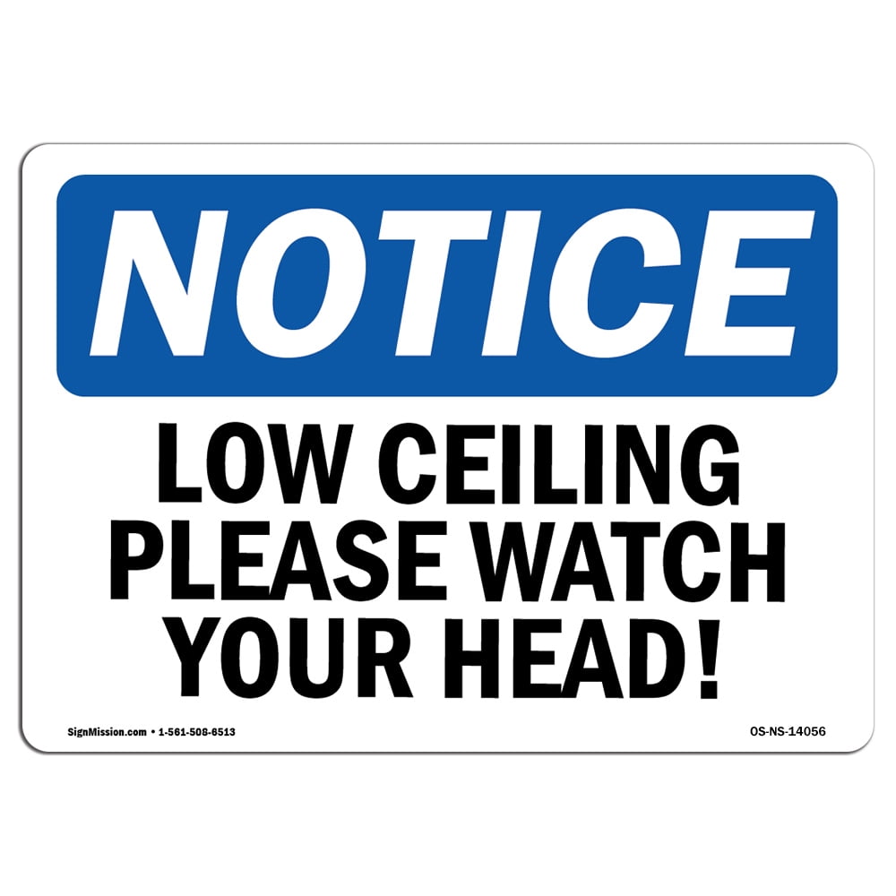 OSHA Notice Sign - Low Ceiling Please Watch Your Head! | Plastic Sign ...