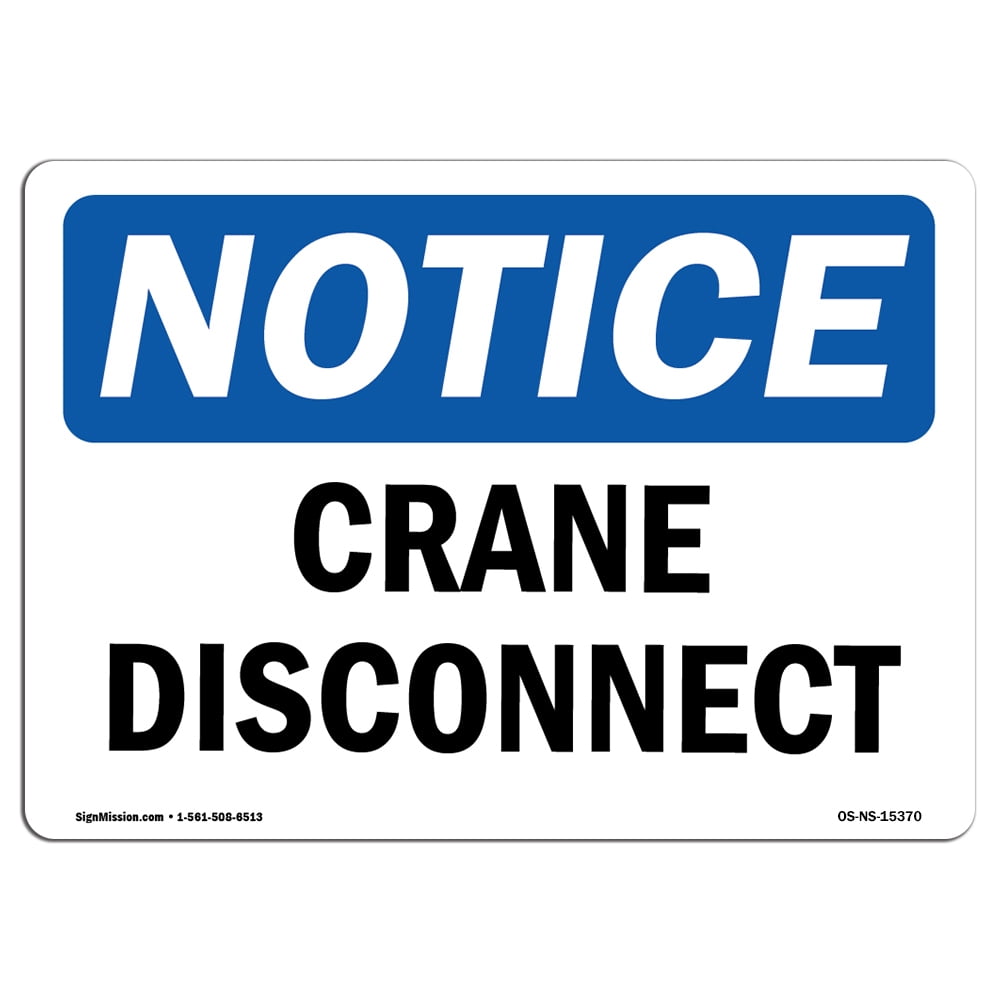 OSHA Notice Sign - NOTICE Crane Disconnect | Decal | Protect Your ...