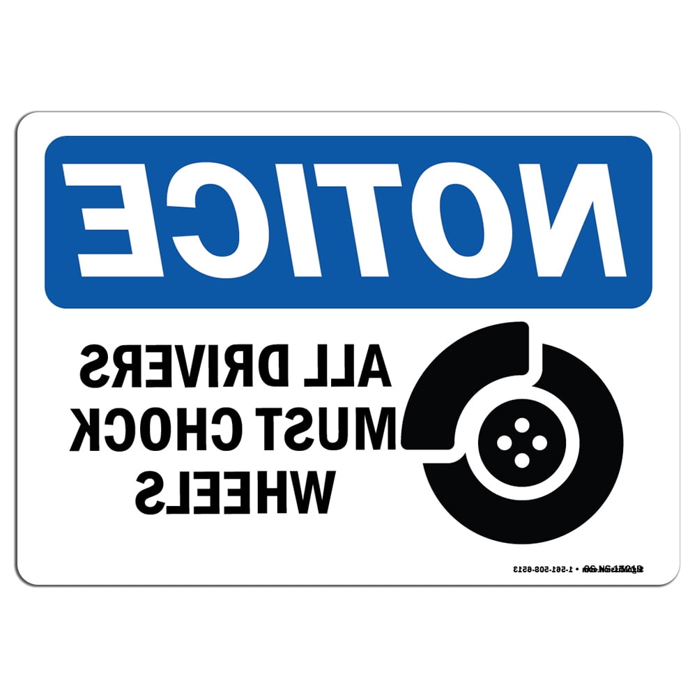 OSHA Notice Sign - NOTICE All Drivers Must Chock Wheels | Plastic Sign ...