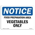 OSHA Notice Sign - NOTICE Food Preparation Area Vegetables Only | Decal ...