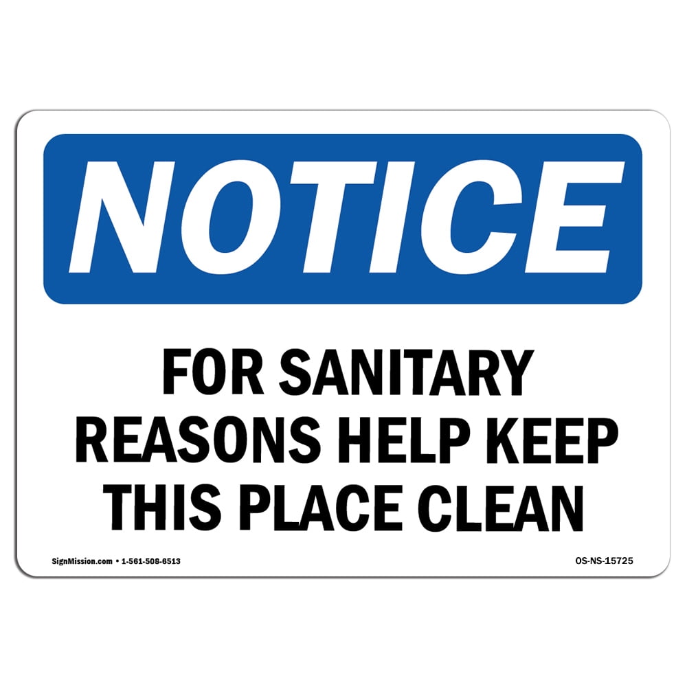 OSHA Notice Sign - NOTICE For Sanitary Reasons Keep This Place Clean ...