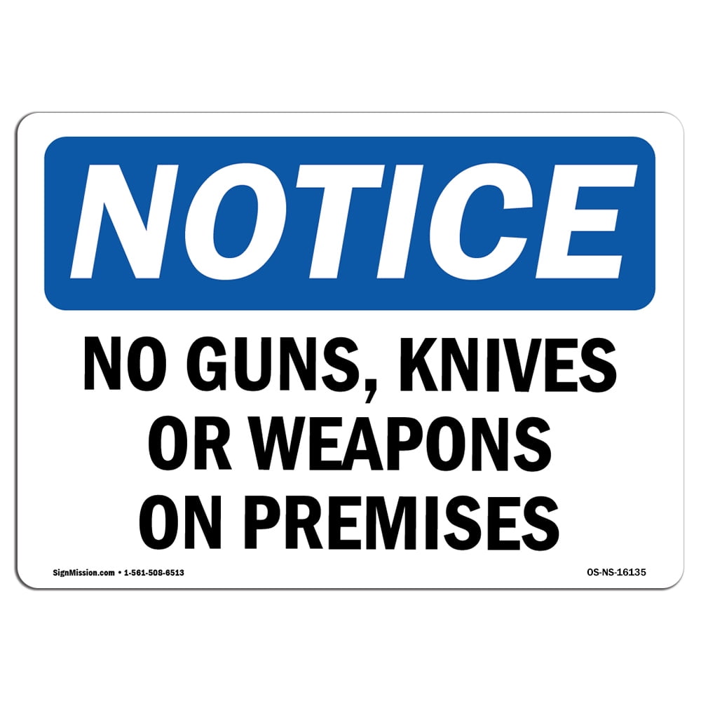 OSHA Notice Sign - NOTICE No Guns Knives Or Weapons On Premises ...