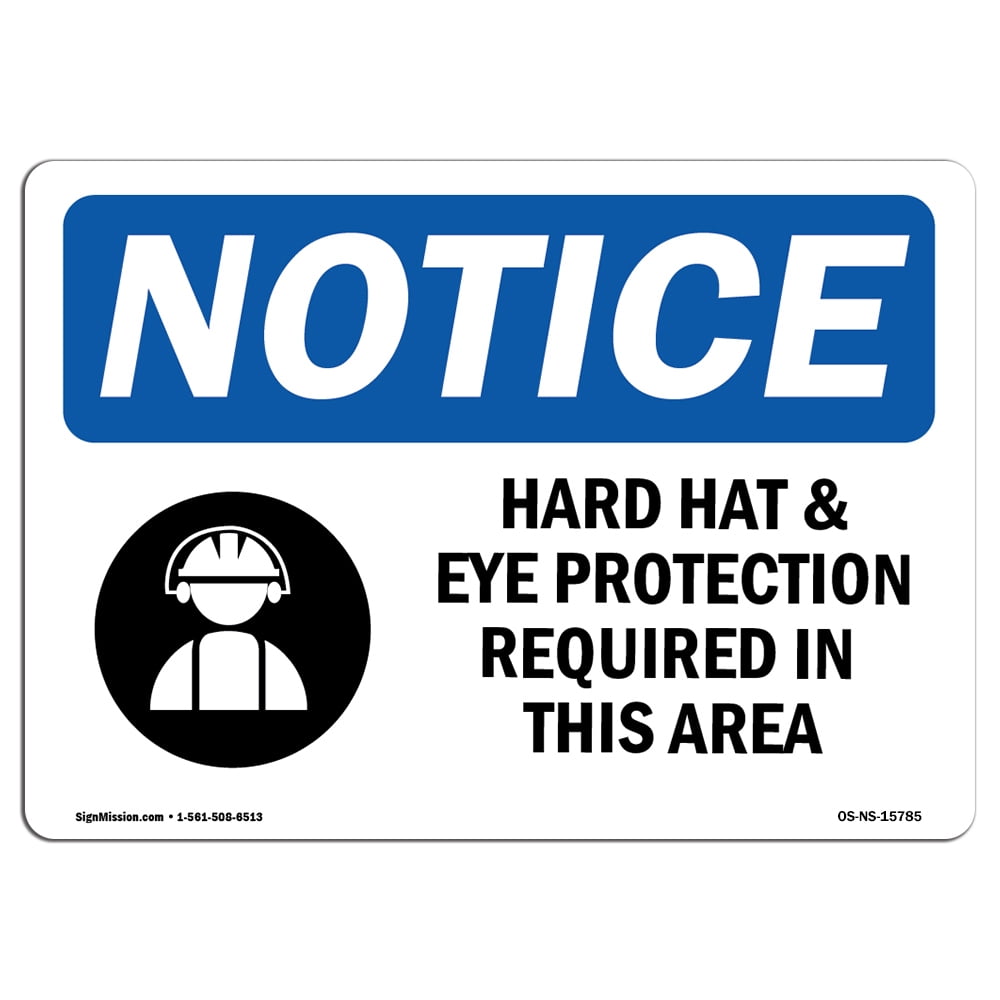 OSHA Notice Sign - NOTICE Hard Hat Eye Protection Required | Plastic ...